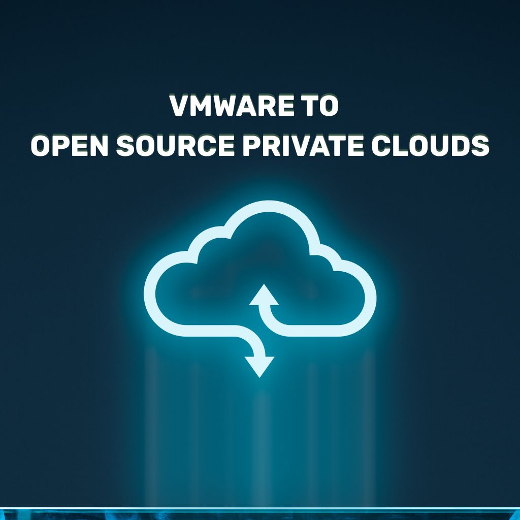 VMware to Open- source Private Clouds - Cloudly Infotech Limited